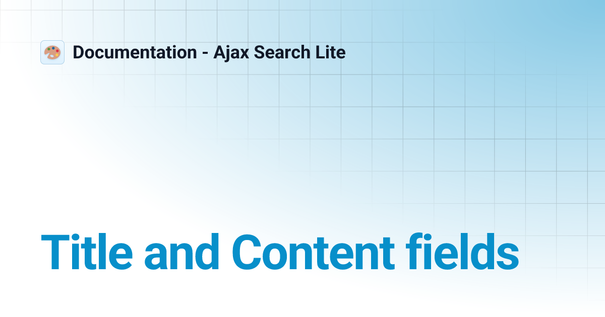 Title and Content fields | Documentation - Ajax Search Lite